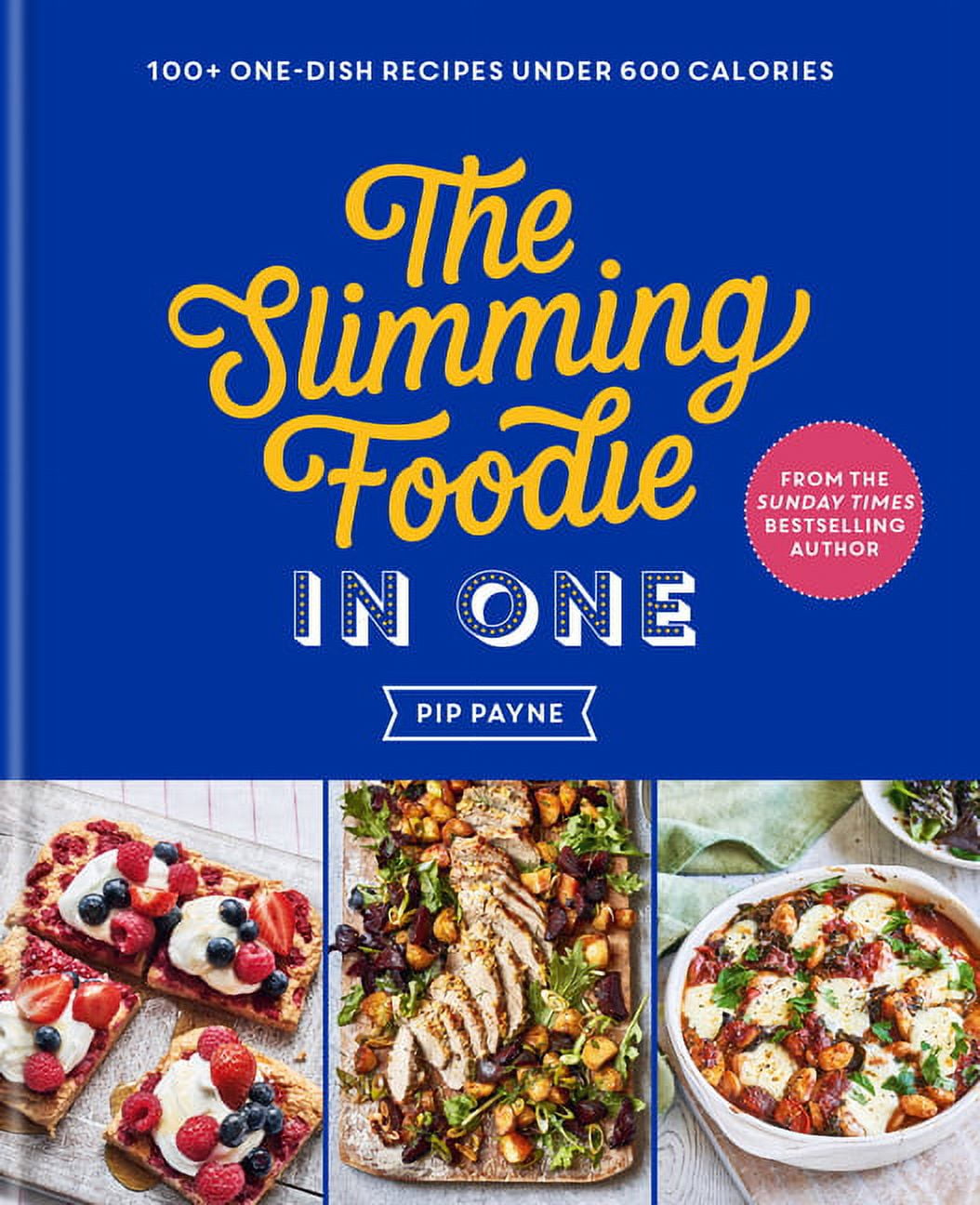 The Slimming Foodie in One : 100+ one-dish recipes under 600 calories ...