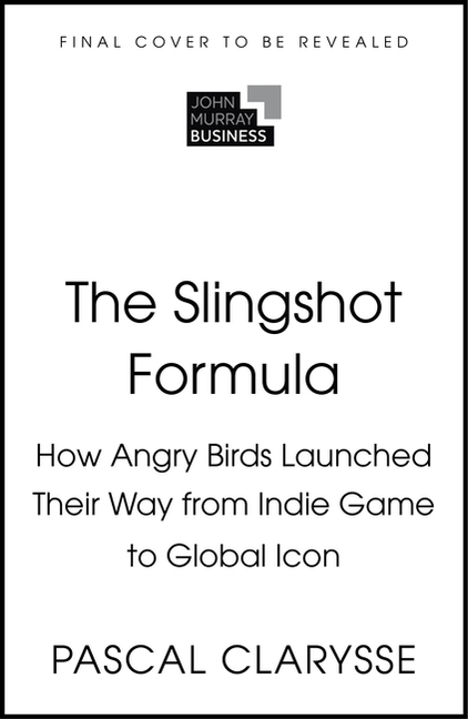 The Slingshot Formula: How Angry Birds Launched Their Way from Indie ...