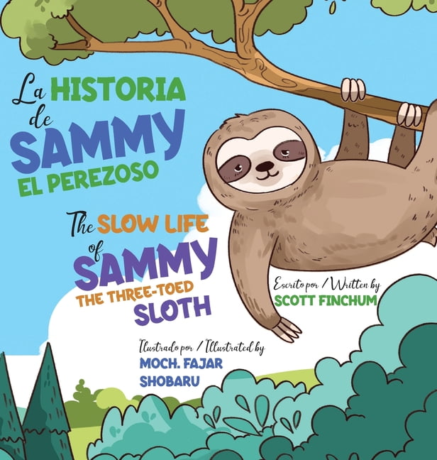 The Slow Life Of Sammy, The Three-Toed Sloth - La Historia De Sammy El ...