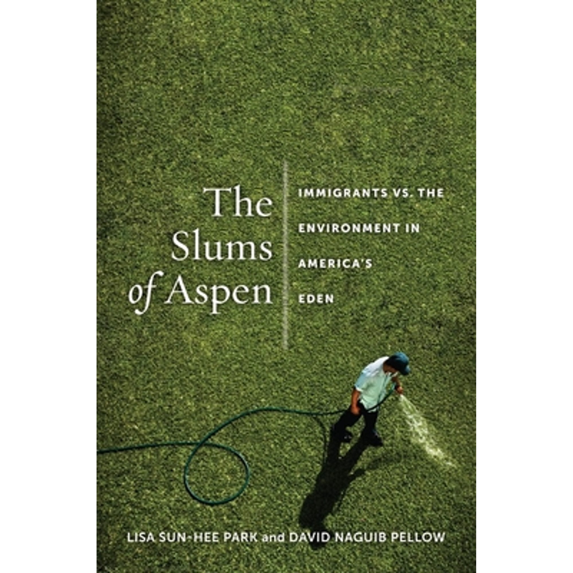 Pre-Owned Slums of Aspen : Immigrants vs The Environment in America's ...