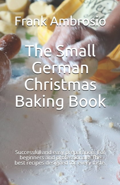 The Small German Christmas Baking Book, (Paperback) - Walmart.com