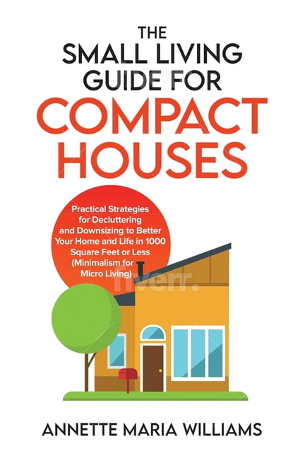 The Small Living Guide for Compact Houses - Walmart.com