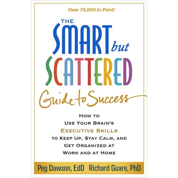 Smart But Scattered Teens: The Executive Skills Program for Helping ...