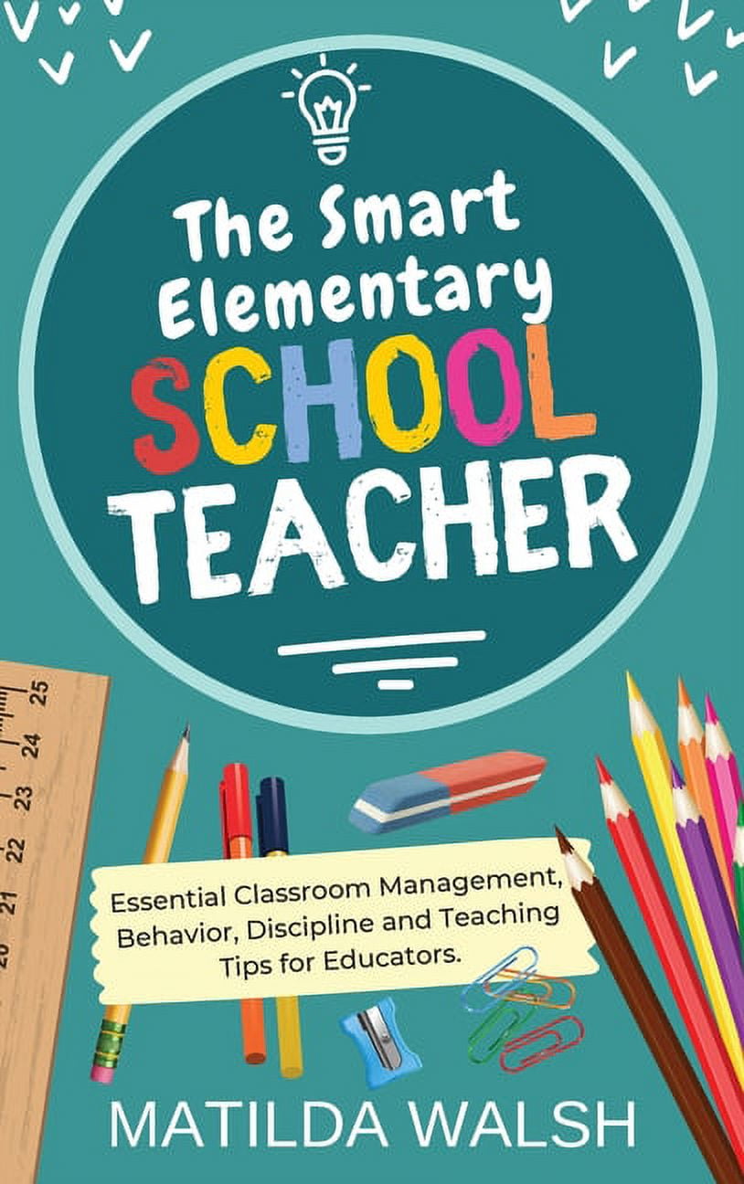 The Smart Elementary School Teacher - Essential Classroom Management ...