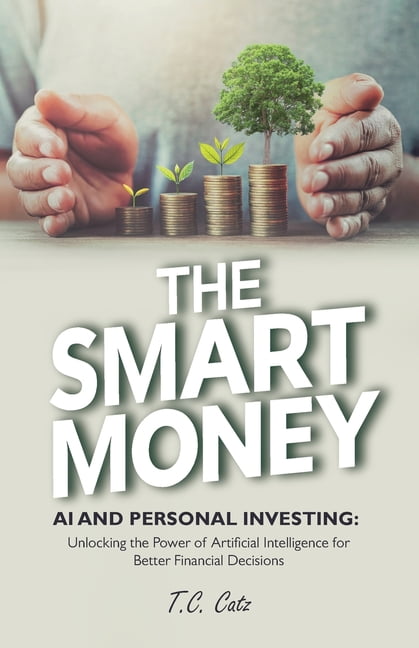 The Smart Money, AI and Personal Investing: Unlocking the Power of ...