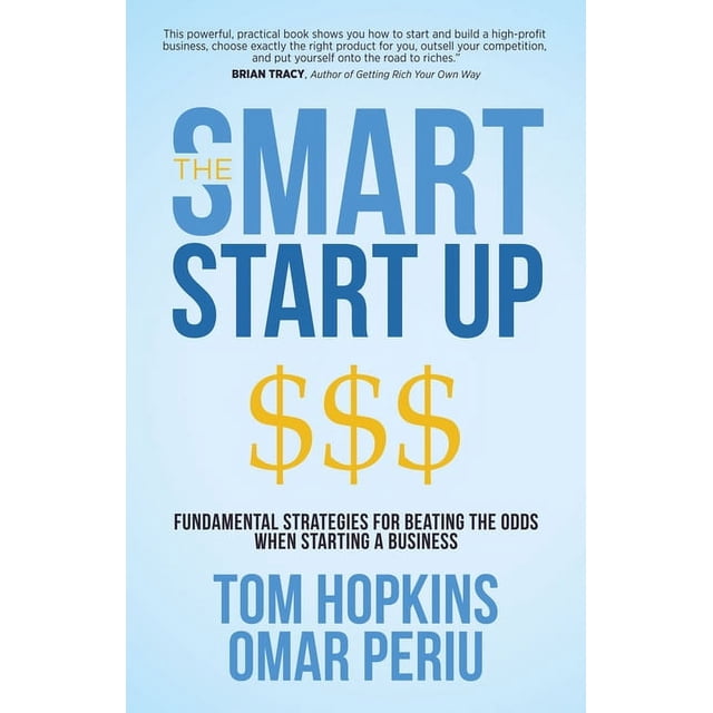 The Smart Start Up: Fundamental Strategies for Beating the Odds When ...