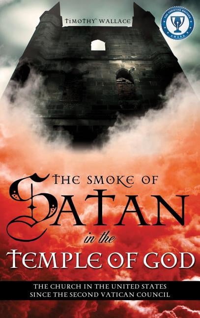 The Smoke of Satan in the Temple of God (Hardcover) - Walmart Business ...