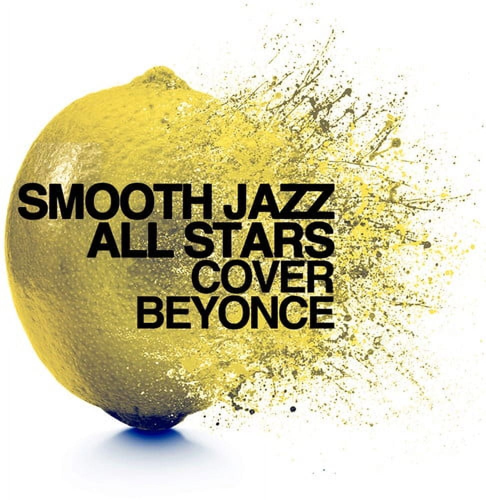 The Smooth Jazz All Stars - Smooth Jazz All Stars Cover Beyonce - Jazz - CD - Walmart Business ...