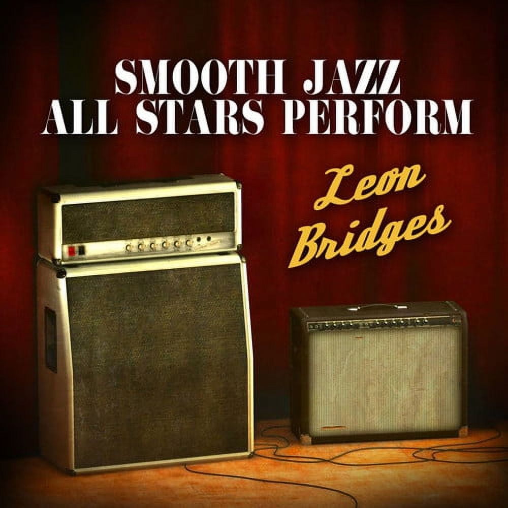 The Smooth Jazz All Stars - Smooth Jazz All Stars Perform Leon Bridges - Music & Performance ...