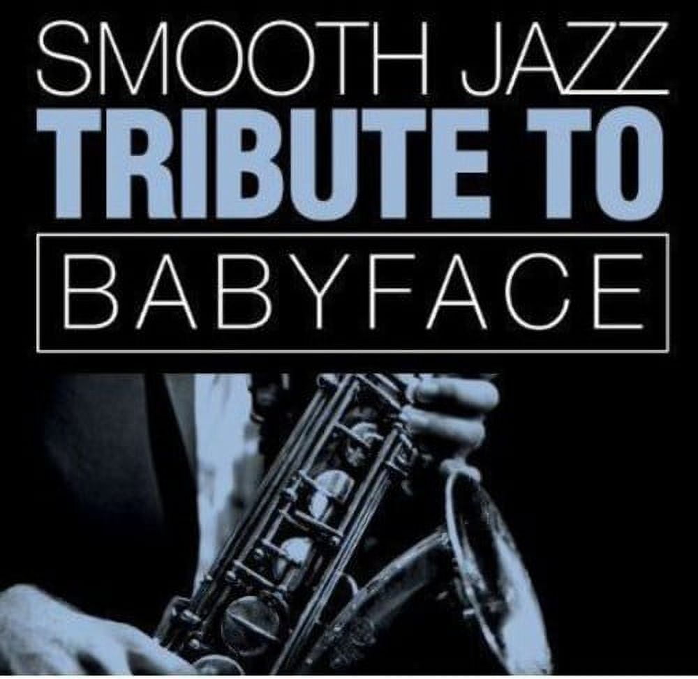 The Smooth Jazz All Stars - Smooth Jazz Tribute Babyface - Music & Performance - CD - Walmart.com