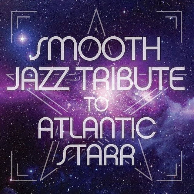 The Smooth Jazz All Stars - Smooth Jazz Tribute to Atlanic Starr - Music & Performance - CD ...