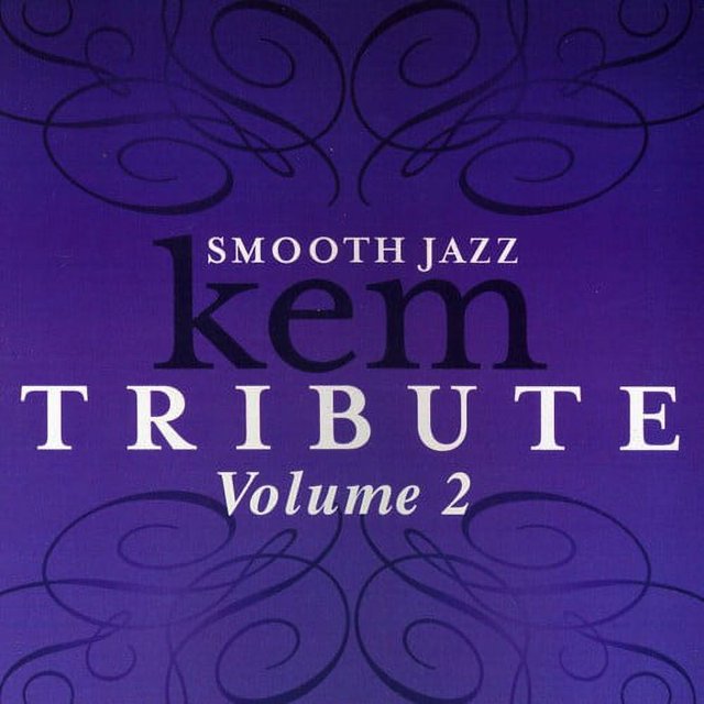 The Smooth Jazz All Stars - Smooth Jazz Tribute to Kem, Vol. 2 - Music ...