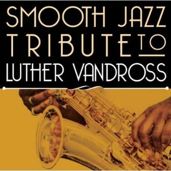 The Smooth Jazz All Stars - Smooth Jazz Tribute to Luther Vandross - Music & Performance - CD ...