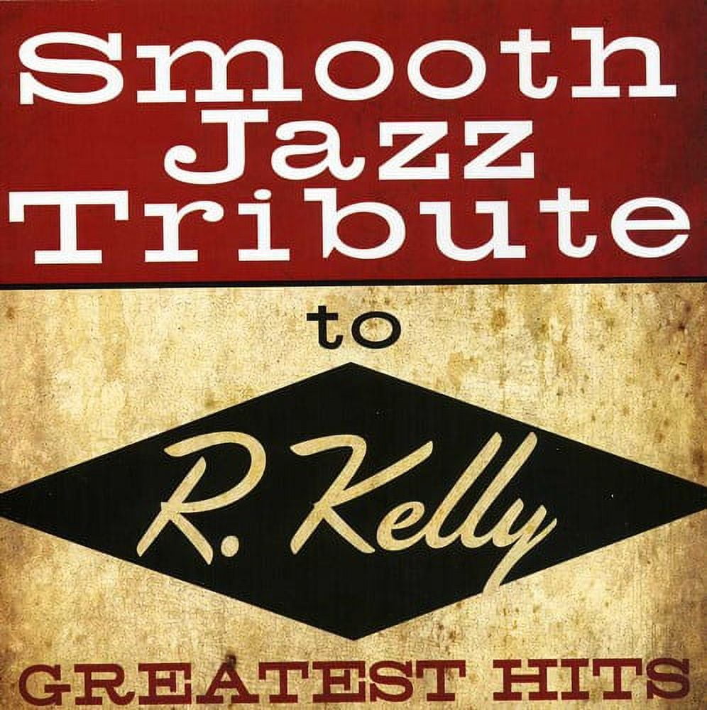 The Smooth Jazz All Stars - Smooth Jazz Tribute to R Kelly - Music & Performance - CD - Walmart.com