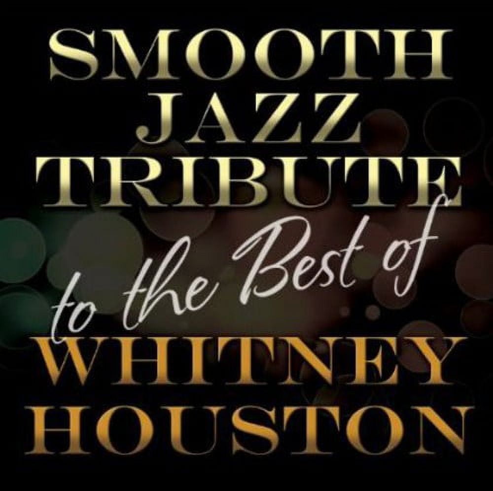 The Smooth Jazz All Stars - Smooth Jazz Tribute to The Best of Whitney Houston - Music ...