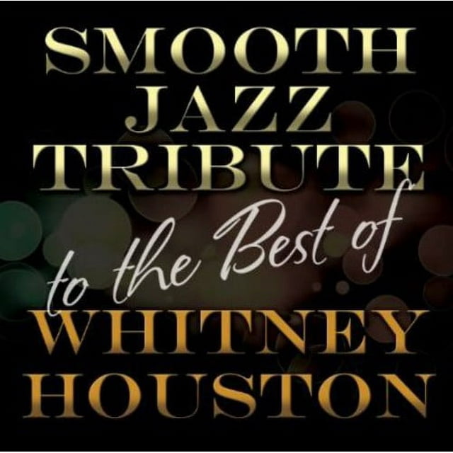 The Smooth Jazz All Stars - Smooth Jazz Tribute to The Best of Whitney Houston - Music ...
