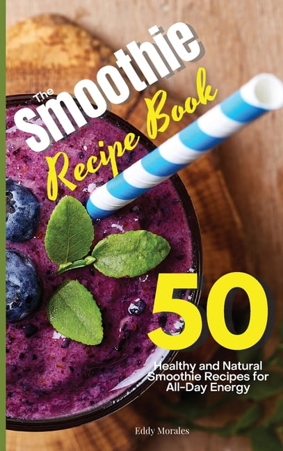 The Smoothie Recipe Book - Walmart.com