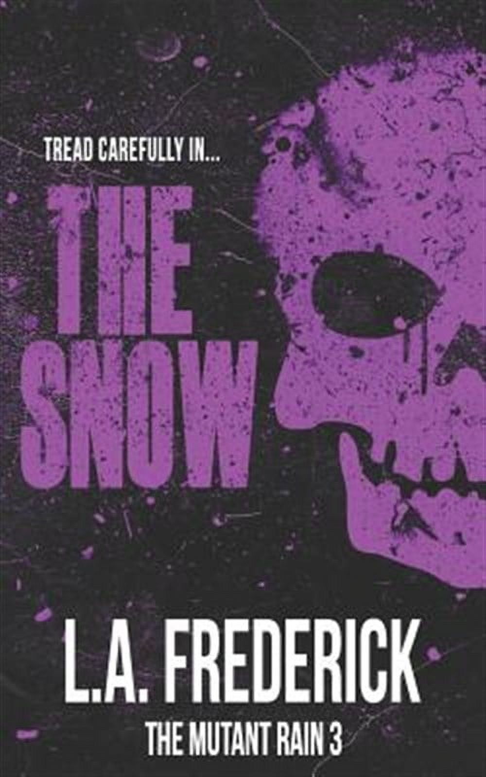 The Snow: A Dystopian Science Fiction Horror (The Mutant Rain Book 3) - Walmart.com
