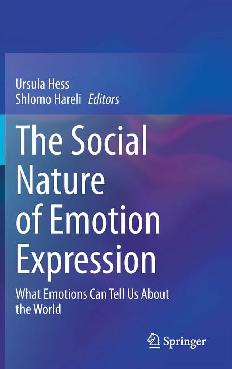 The Social Nature of Emotion Expression: What Emotions Can Tell Us ...