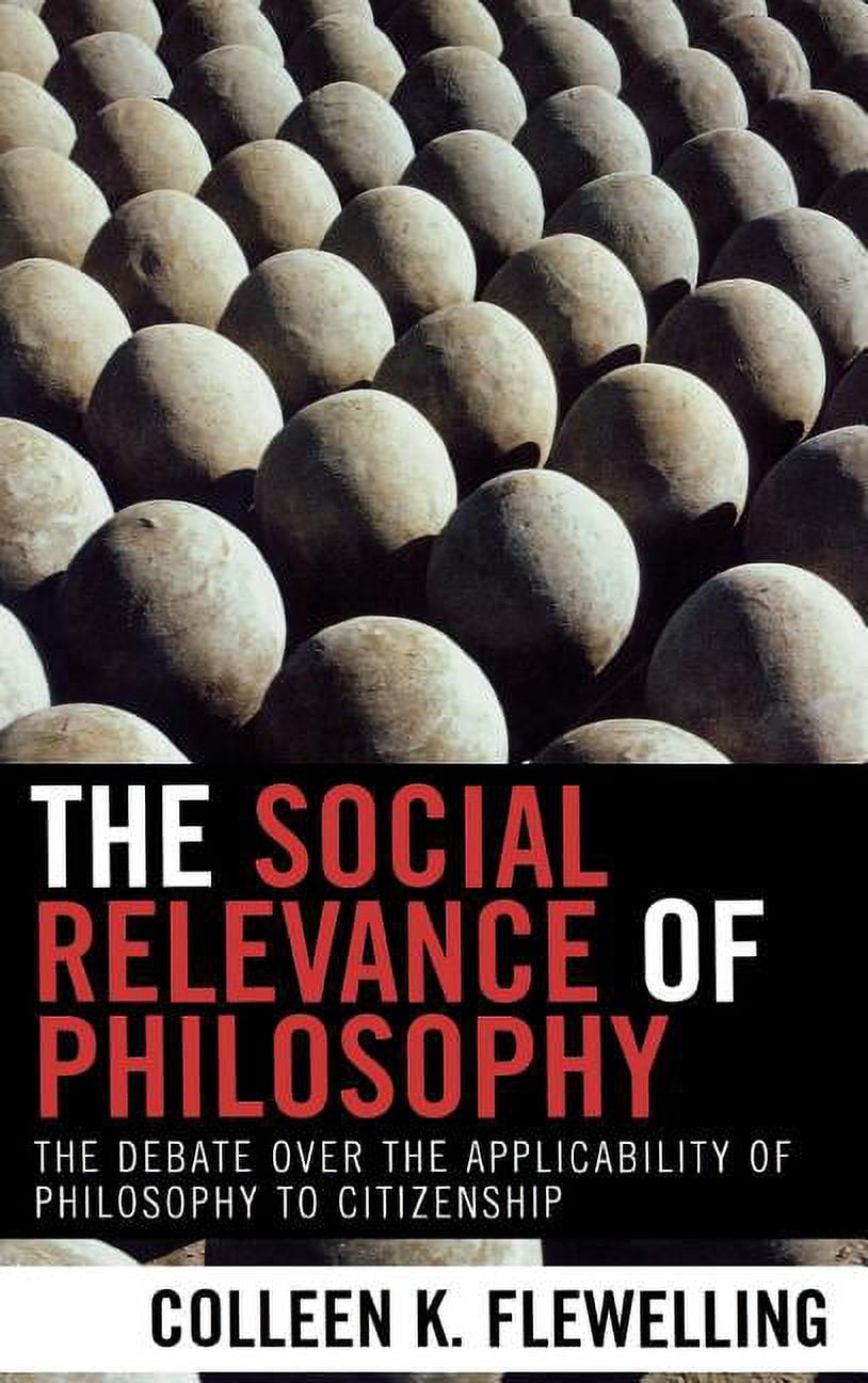 The Social Relevance of Philosophy: The Debate Over the Applicability ...
