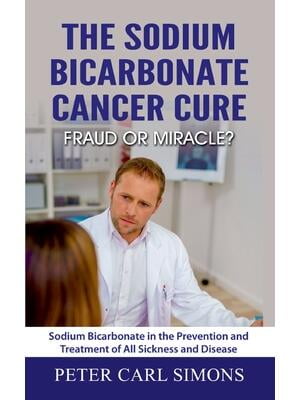 The Sodium Bicarbonate Cancer Cure - Fraud or Miracle? : Sodium ...