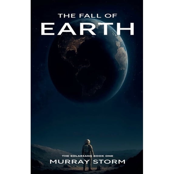 The Solarians The Fall of Earth, Book 1, (Paperback) - Walmart.com