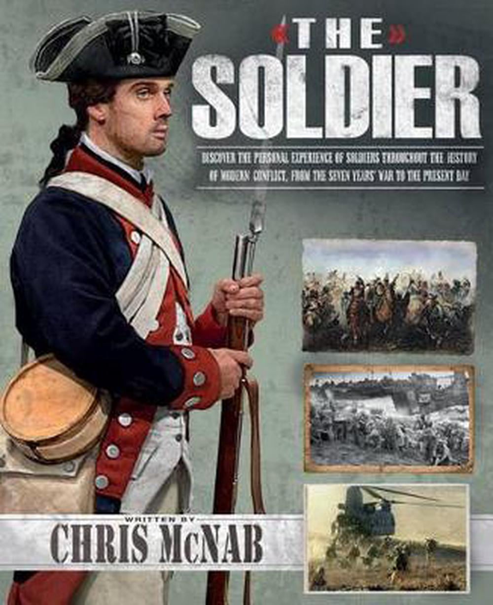 The Soldier: Discover the Personal Experiences of Soldiers Throughout ...