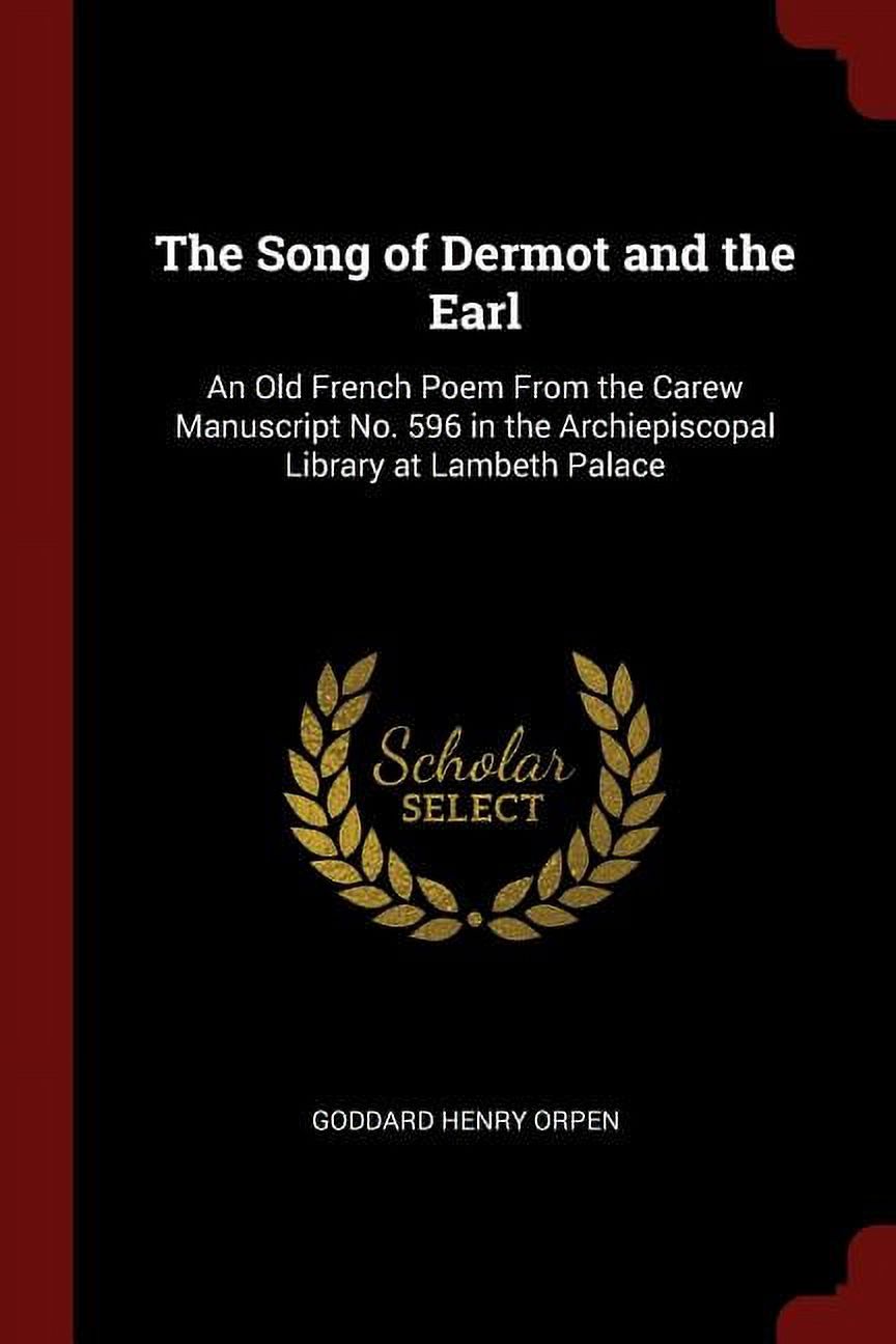 The Song of Dermot and the Earl: An Old French Poem From the Carew ...