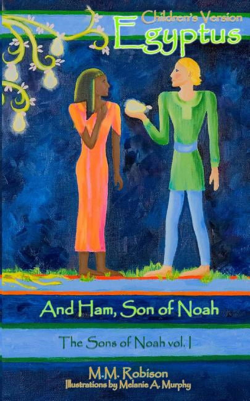 The Sons of Noah: Egyptus : And Ham, Son of Noah -- Children's/Read ...