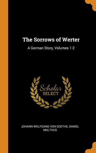 The Sorrows of Werter: A German Story, Volumes 1-2 Hardcover 0341720178 ...