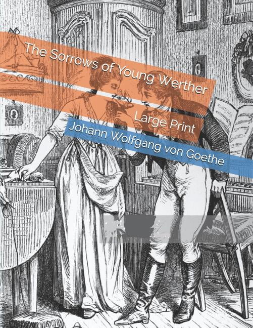 The Sorrows of Young Werther : Large Print (Paperback) - Walmart.com