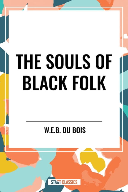 Souls of Black Folk (an African American Heritage Book), (Hardcover ...