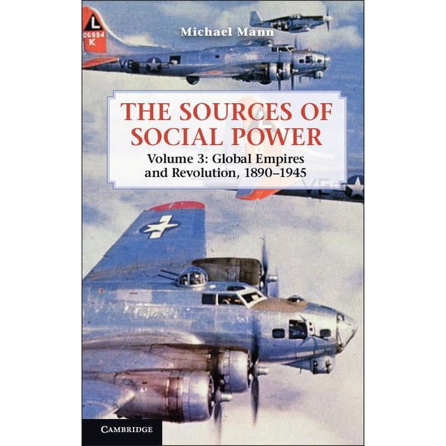 The Sources of Social Power: Volume 3, Global Empires and Revolution ...