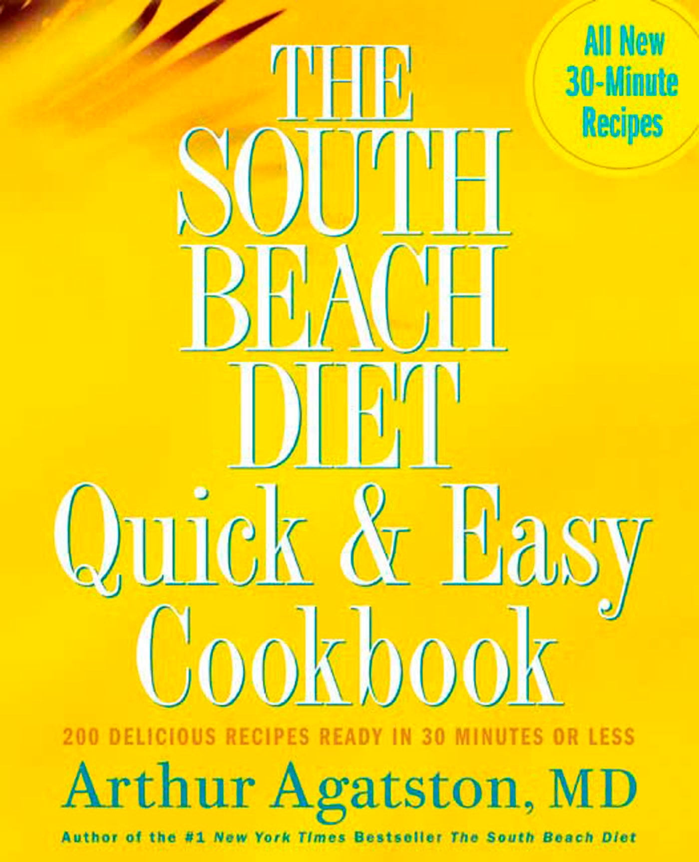 The South Beach Diet Quick & Easy Cookbook: 200 Delicious Recipes Ready ...