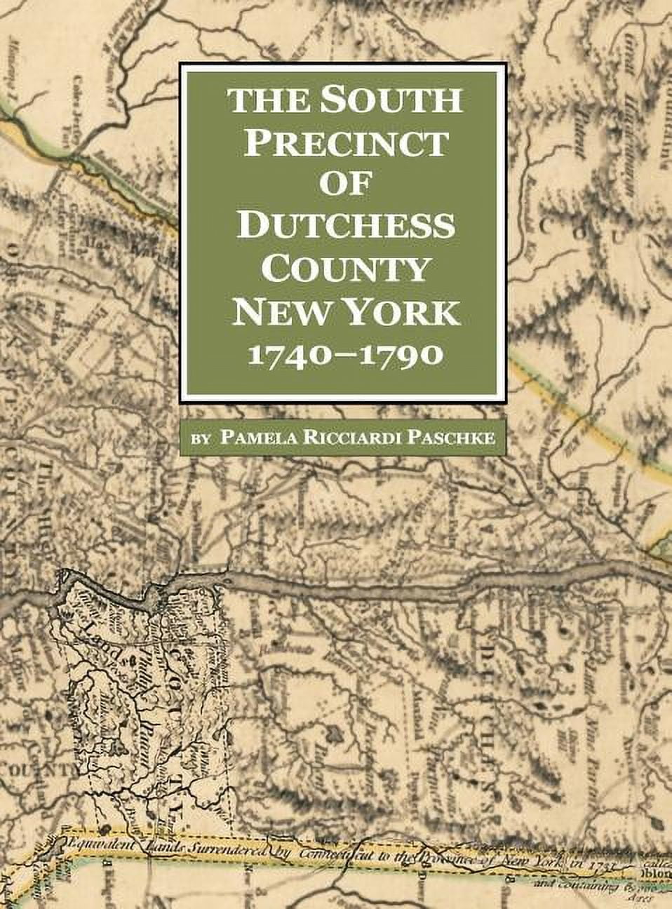 The South Precinct of Dutchess County New York 1740-1790 (Hardcover ...
