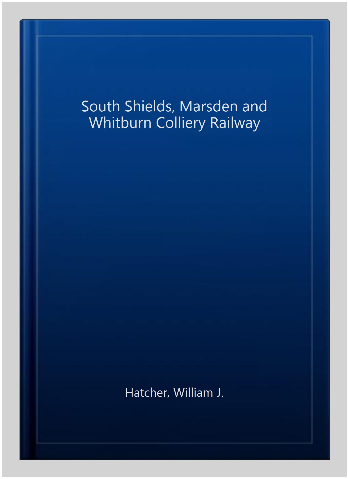 The South Shields, Marsden and Whitburn Colliery Railway - Walmart.com