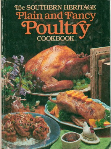 Pre-Owned The Souther Heritage Plain and Fancy Poultry Cookbook (The ...