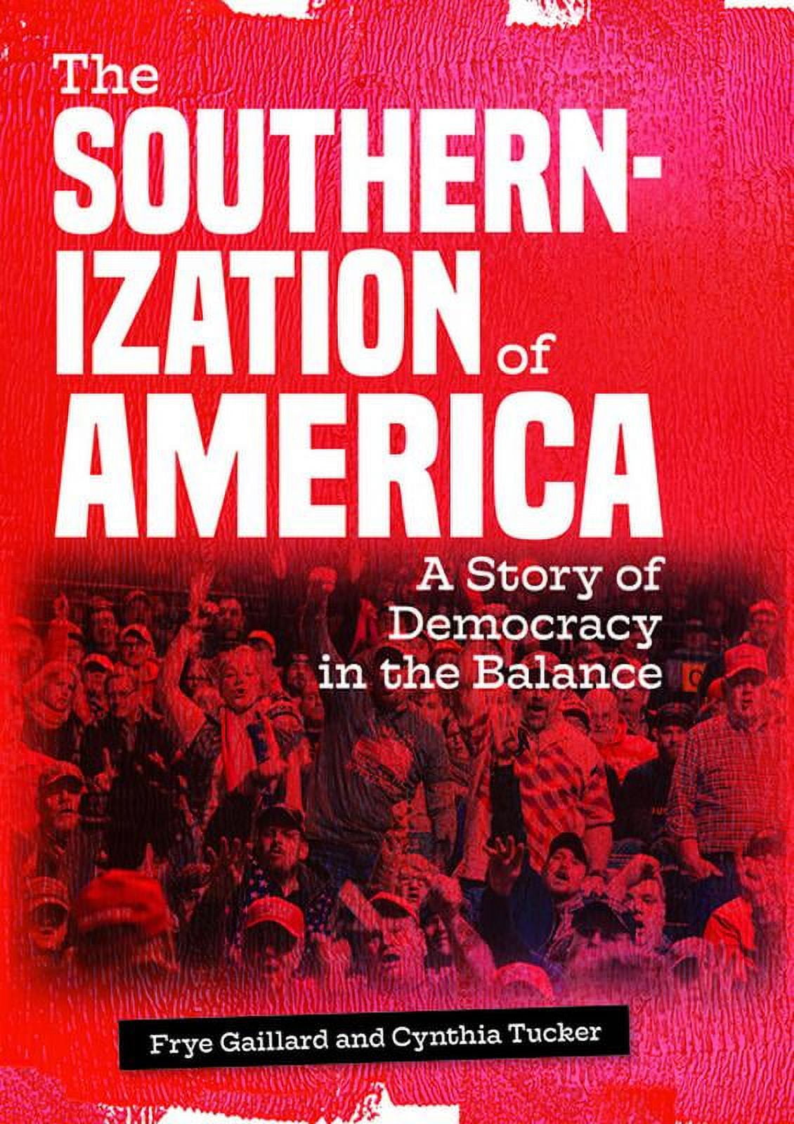 The Southernization of America: A Story of Democracy in the Balance ...