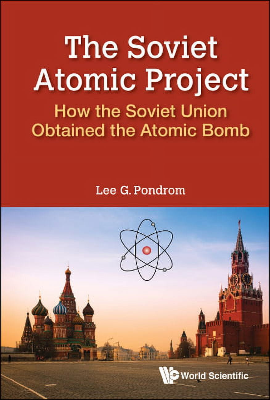 The Soviet Atomic Project : How the Soviet Union Obtained the Atomic ...