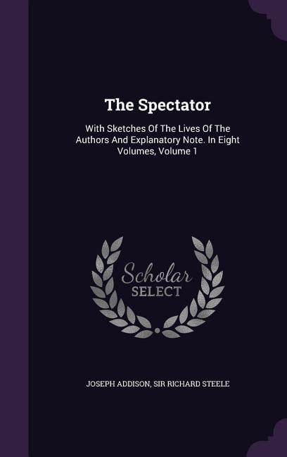 The Spectator : With Sketches Of The Lives Of The Authors And ...
