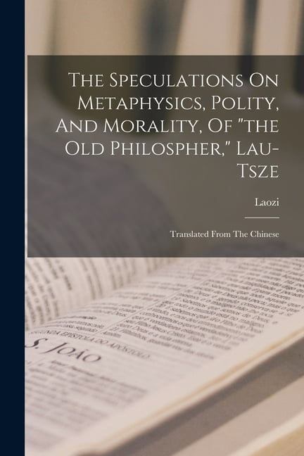 The Speculations On Metaphysics, Polity, And Morality, Of "the Old ...