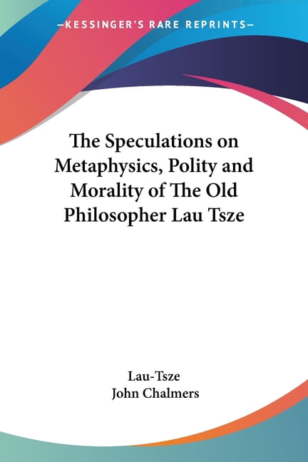 The Speculations on Metaphysics, Polity and Morality of The Old ...