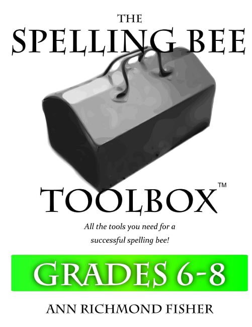 The Spelling Bee Toolbox for Grades 6-8: All the Resources You Need for ...