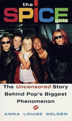 Pre-Owned The Spice Girls: The Uncensored Story Behind Pop's Biggest ...