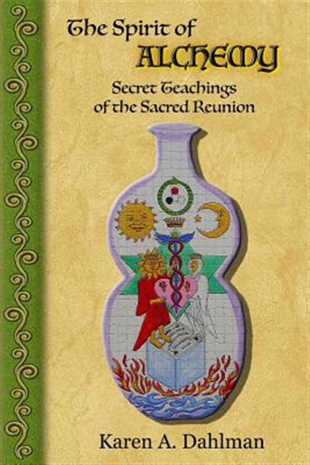 The Spirit of Alchemy: Secret Teachings of the Sacred Reunion - Walmart.com
