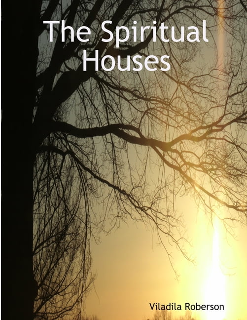 The Spiritual Houses (Paperback) - Walmart.com