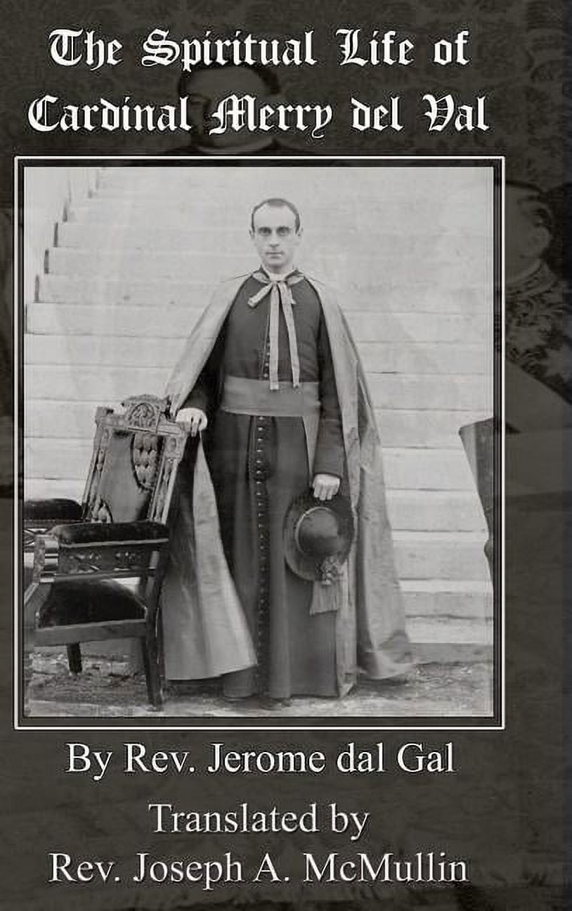 The Spiritual Life of Cardinal Merry del Val (Hardcover) - Walmart.com