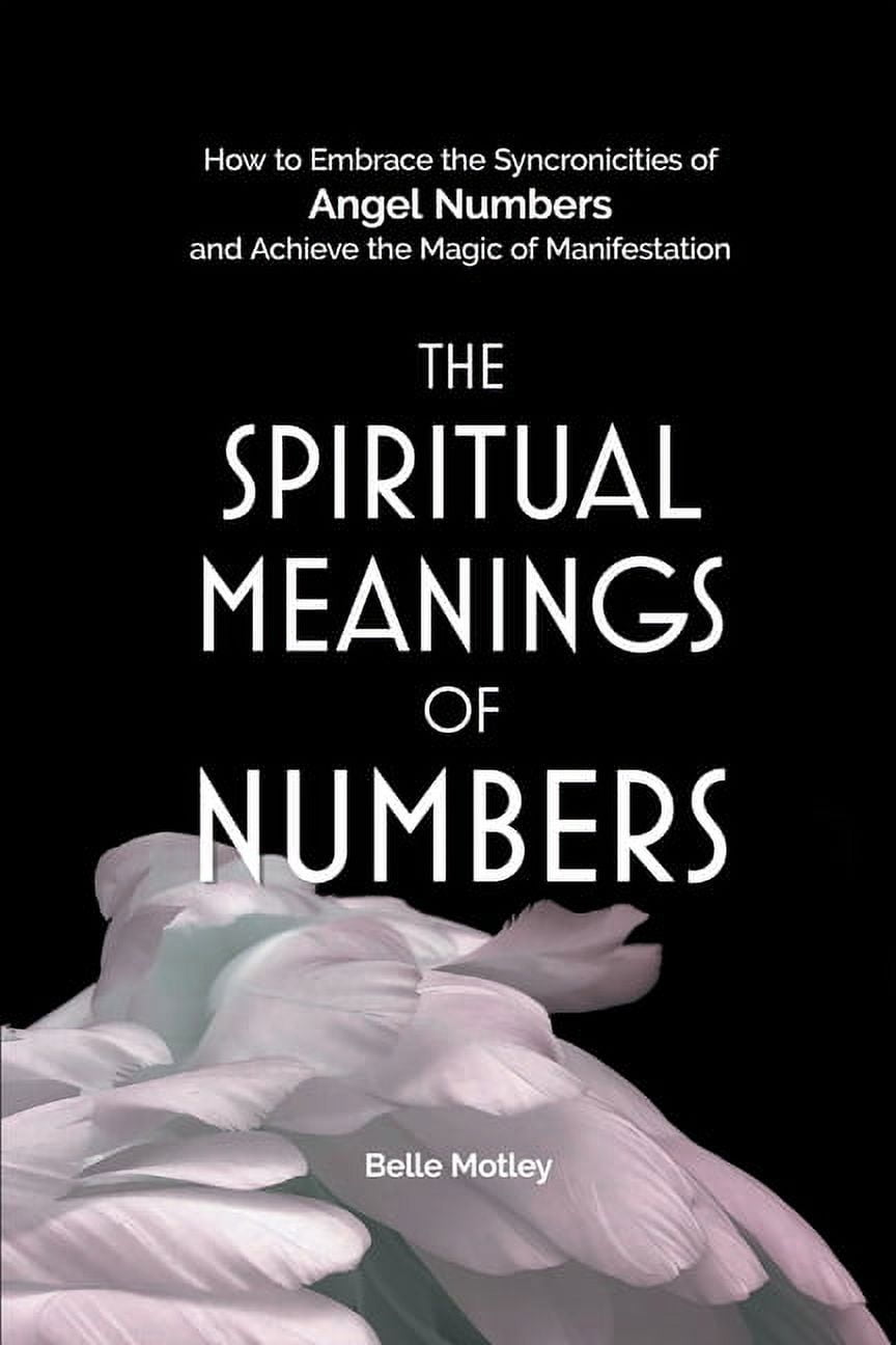 The Spiritual Meanings of Numbers: How to Embrace the Synchronicities ...