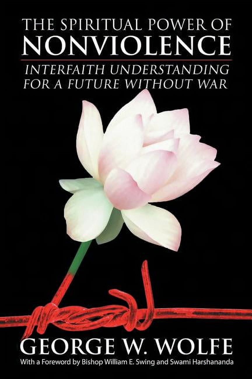 The Spiritual Power of Nonviolence: Interfaith Understanding for a ...