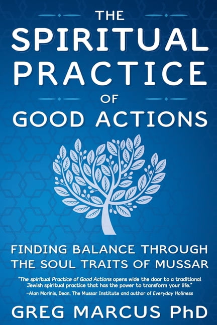 The Spiritual Practice of Good Actions: Finding Balance Through the ...